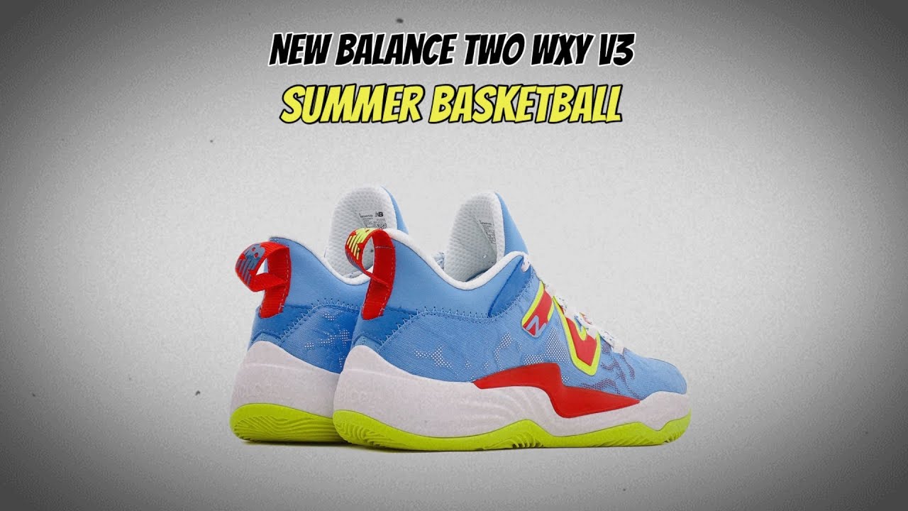 New Balance TWO WXY V3 Summer Basketball - YouTube