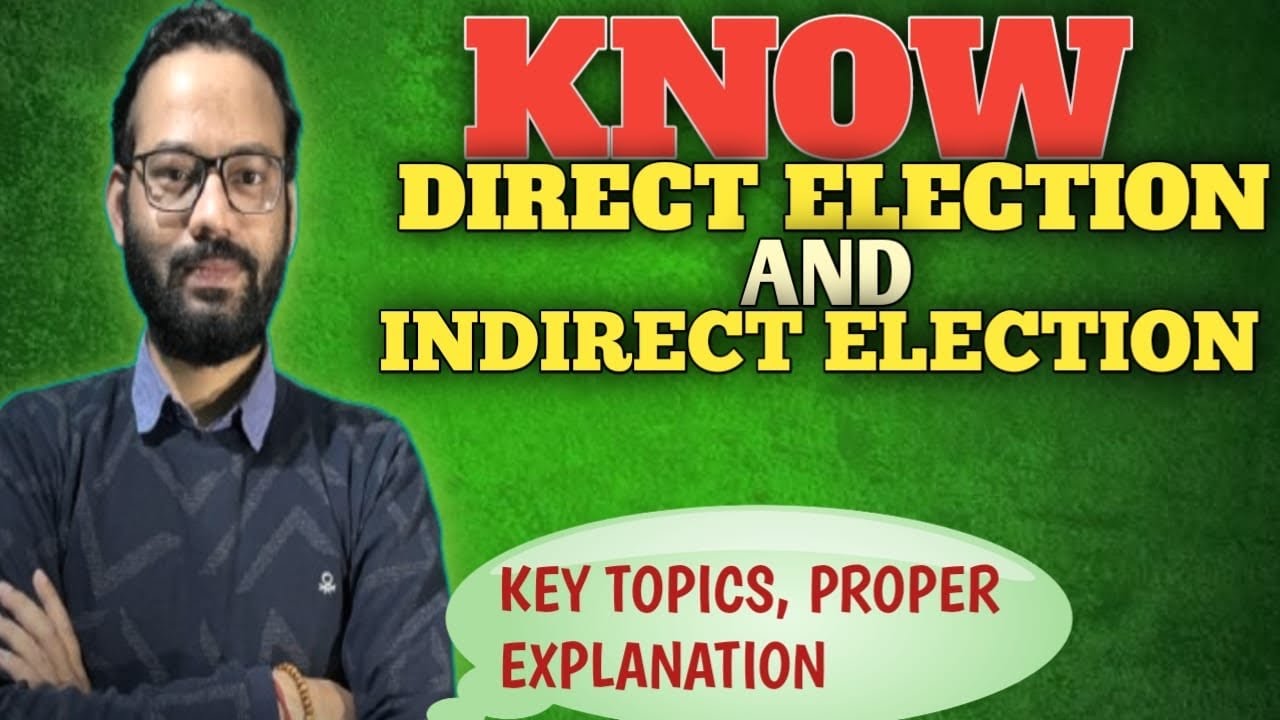 What is DIRECT ELECTION and INDIRECT ELECTION.. BASIC DIFFERENCE ...