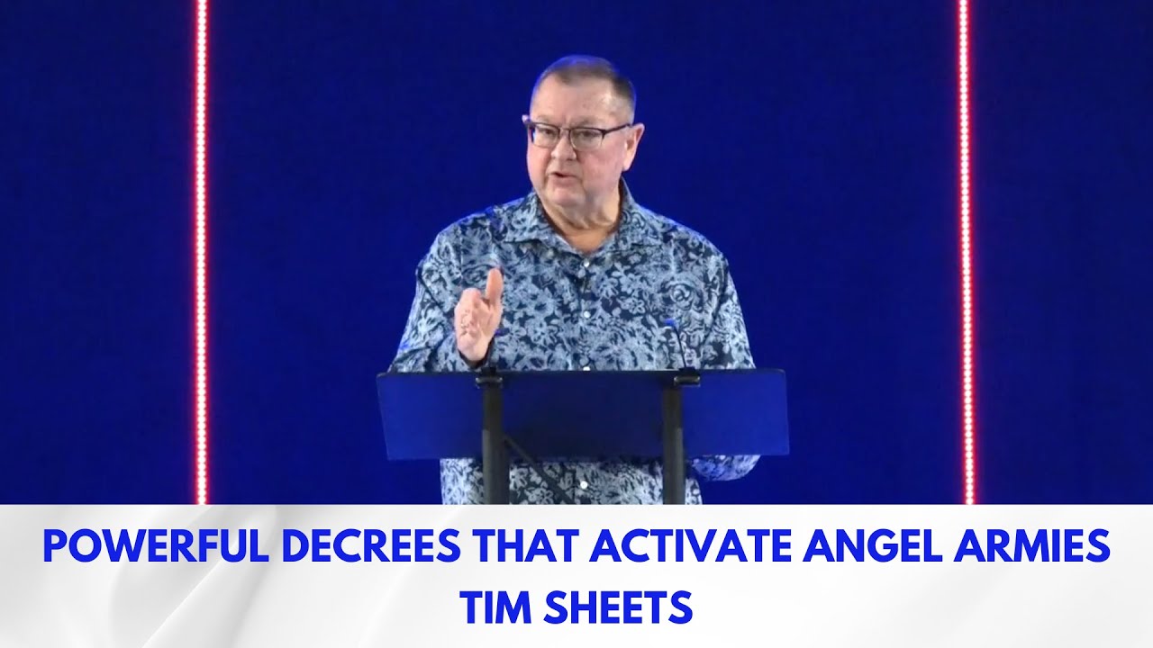 Powerful Decrees that Activate Angel Armies | Tim Sheets - YouTube