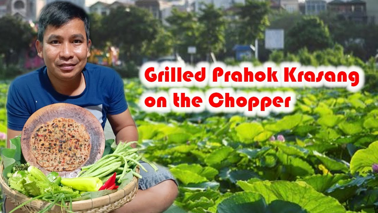 Grilled Prahok Krasang on the Chopper -The Best Cheese Recipe You'll ...