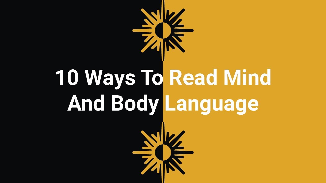 10 Ways To Read Mind and Body Language - YouTube