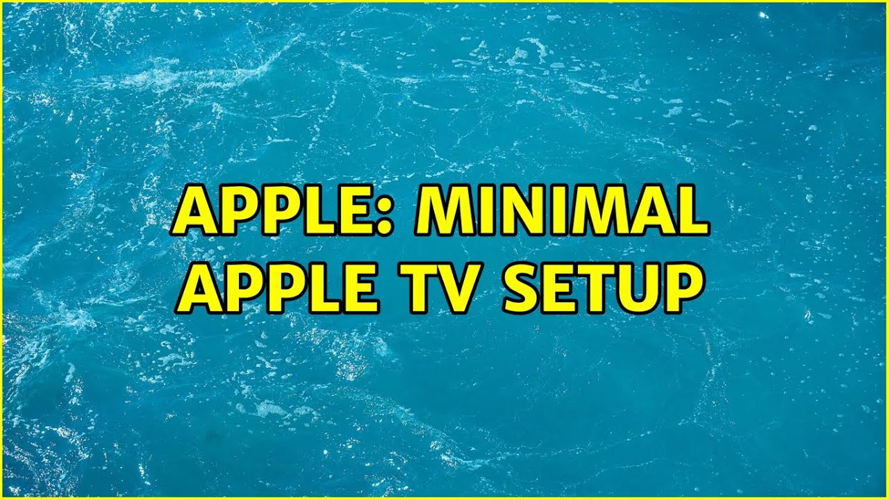 Apple: Minimal Apple TV Setup - YouTube