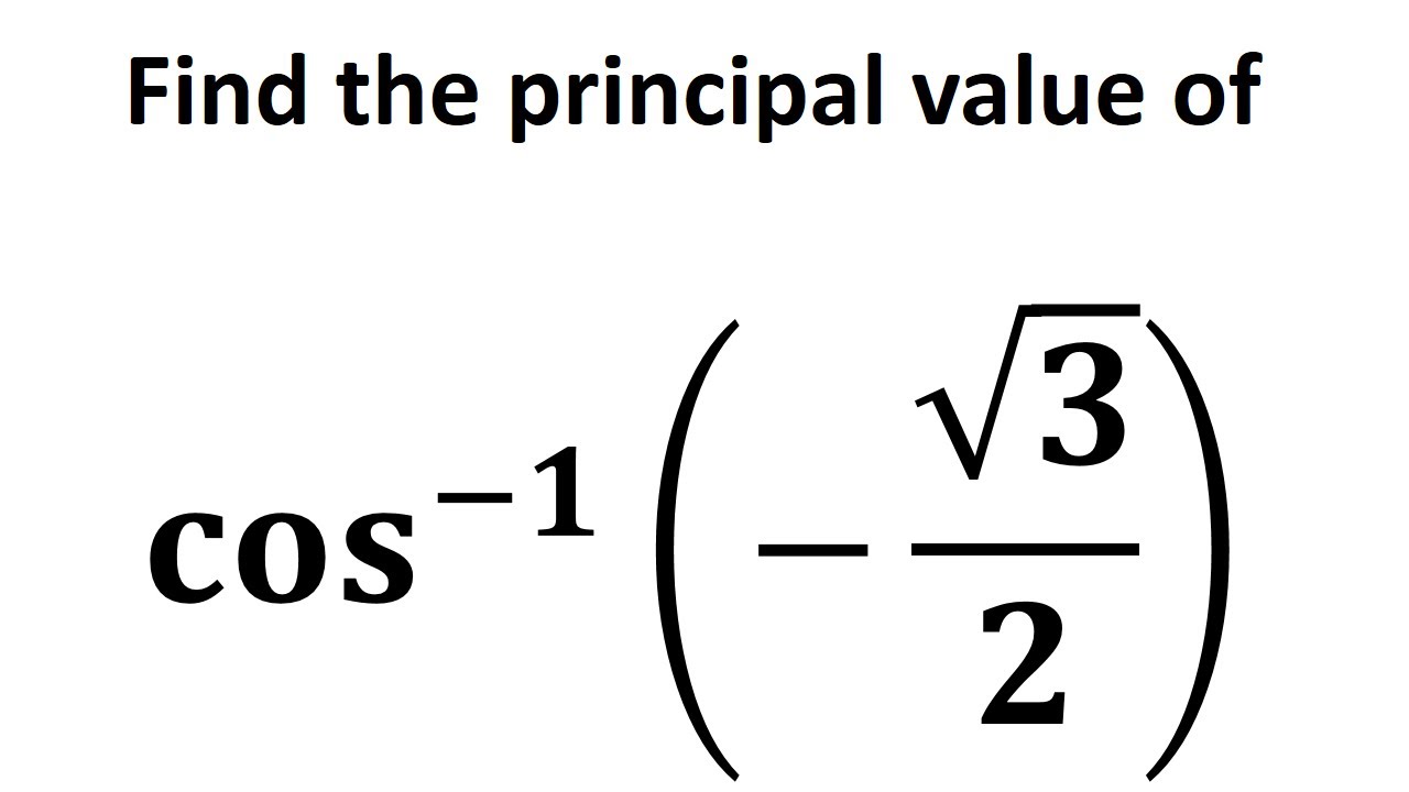 Find The Principal Value Of Cos 1 sqrt 3 2 YouTube Find The Principal Value Of Cos 1 sqrt 3 2 YouTube