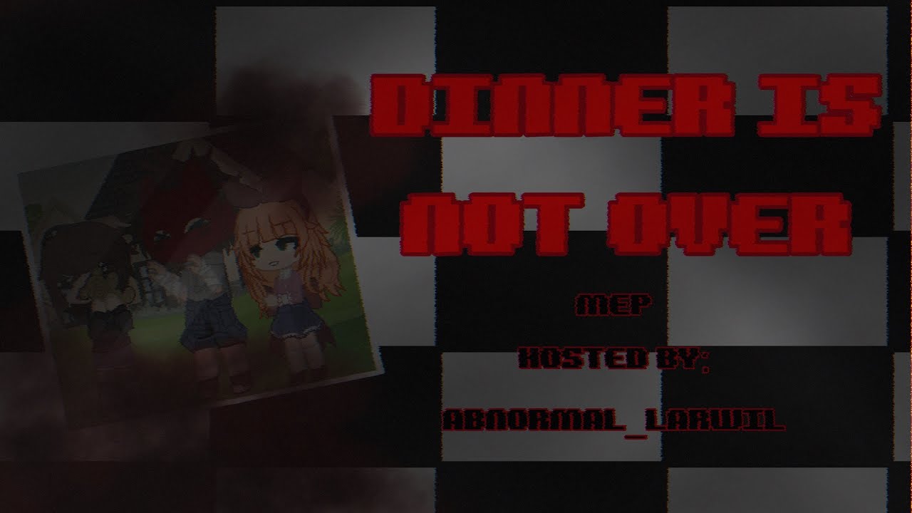 🎭 💿 [ CLOSED ]|| Dinner Is Not Over || MEP || FNAF || 8/9 || 400 SUBS ...