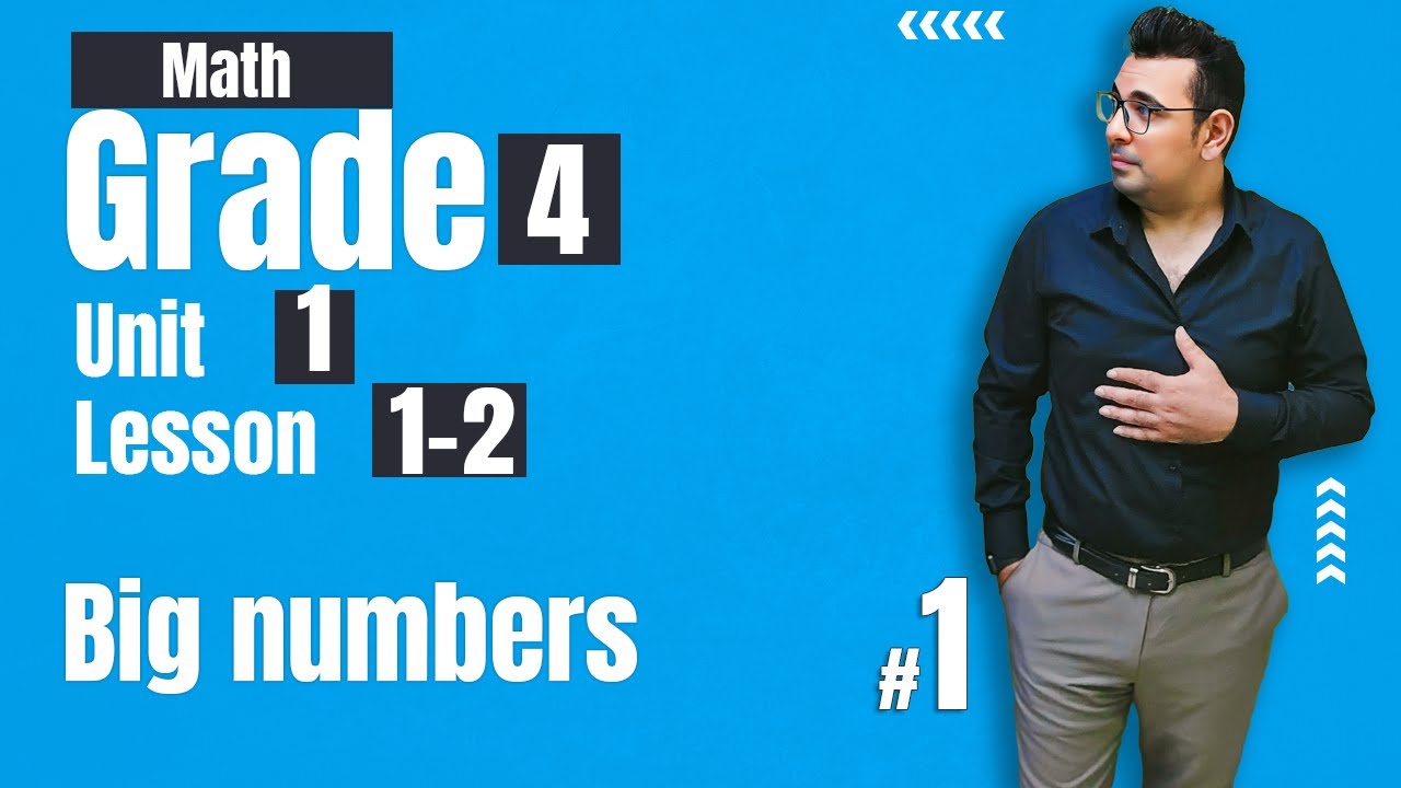Math | Grade 4 | Unit 1 | Lesson 1 - 2 | Big numbers - YouTube