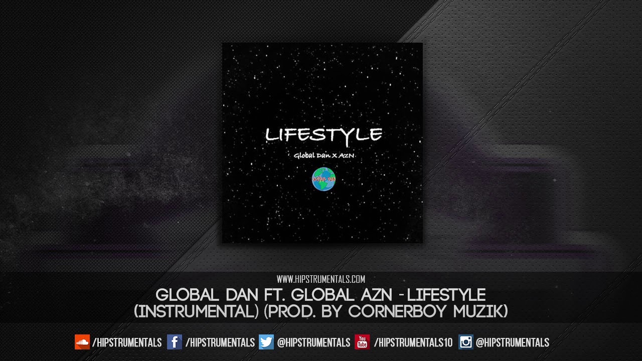 Global Dan Ft. AZN - Lifestyle [Instrumental] (Prod. By Cornerboy Muzik ...