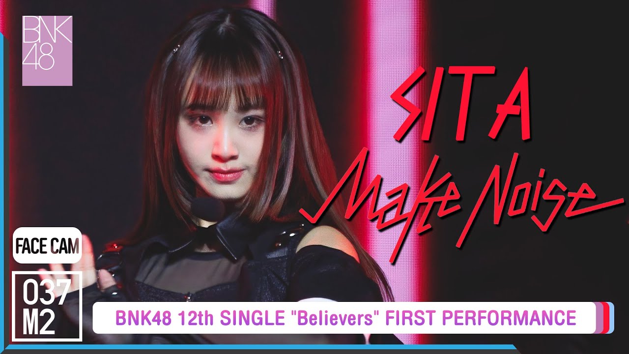 CGM48 Sita - Make noise @ BNK48 12th SINGLE "Believers" FIRST PERFORMANCE [FaceCam 4K 60p ...