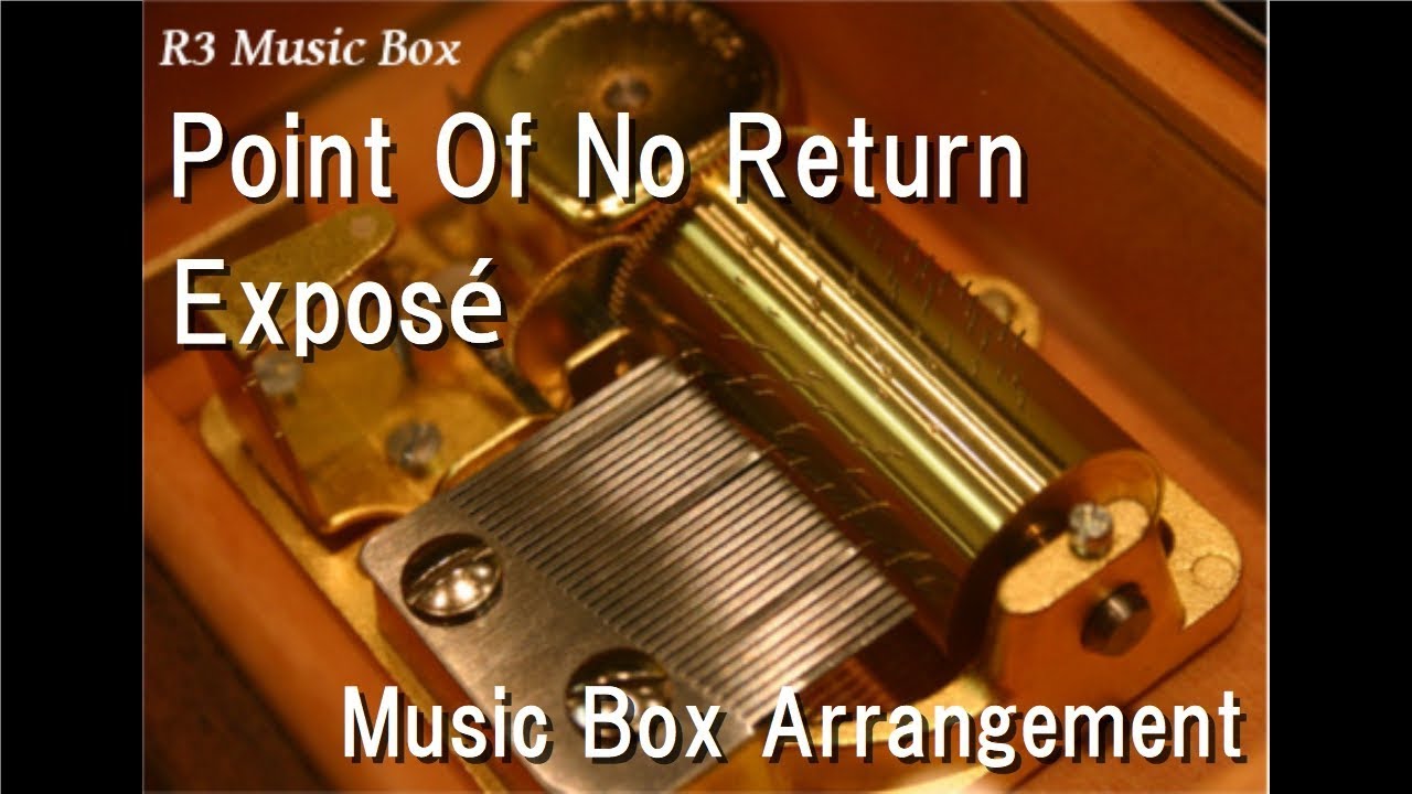 Point Of No Return/Exposé [Music Box] - YouTube