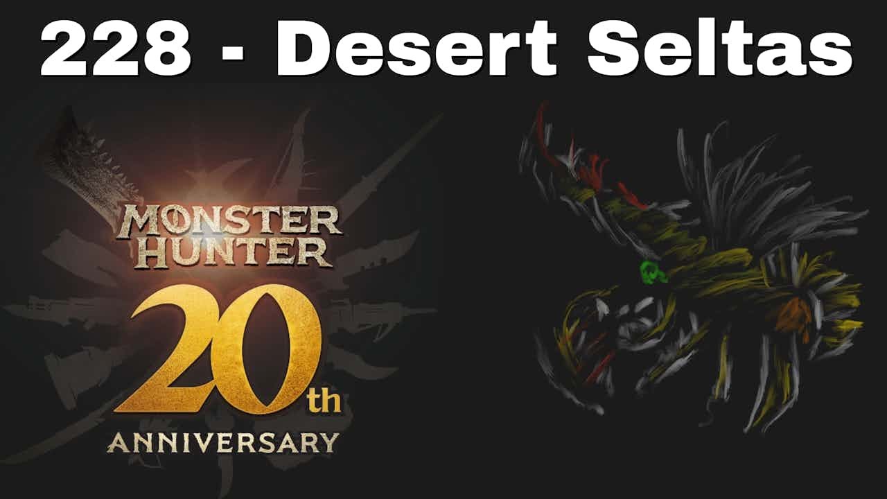 228 - Desert Seltas - Monster Hunter 20th Anniversary - YouTube