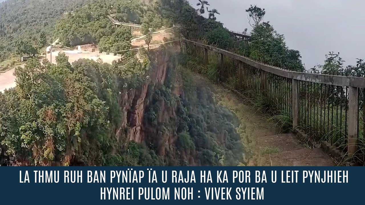 LA THMU RUH BAN PYNÏAP ÏA U RAJA HA KA POR BA U LEIT PYNJHIEH HYNREI ...