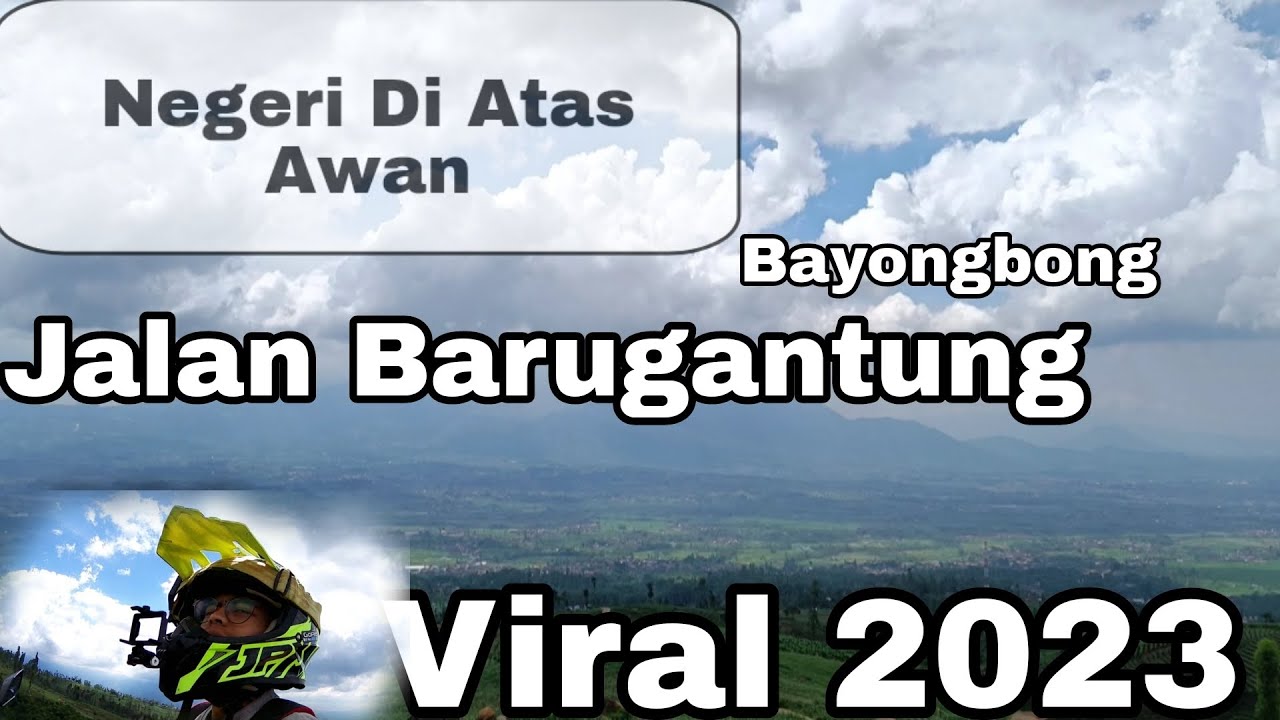 Perjalanan menuju, Negeri Diatas Awan|Jalan Barugantung-Garut ...