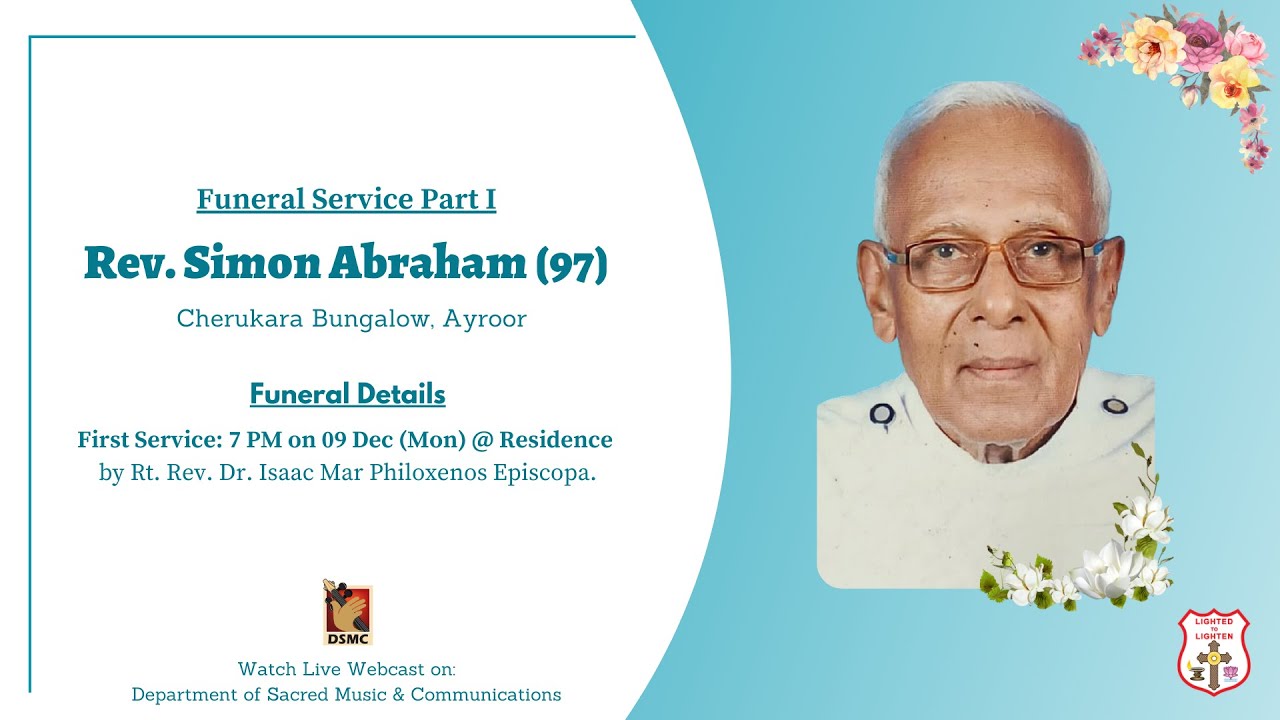 FUNERAL SERVICE PART I | REV SIMON ABRAHAM (97), CHERUKARA BUNGALOW, AYROOR | 09.12.24 | DSMC ...