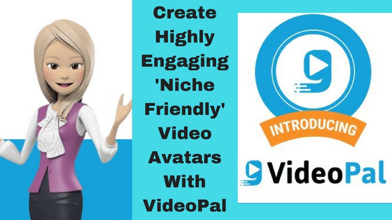 Create Highly Engaging 'Niche Friendly' Video Avatars With VideoPal ...