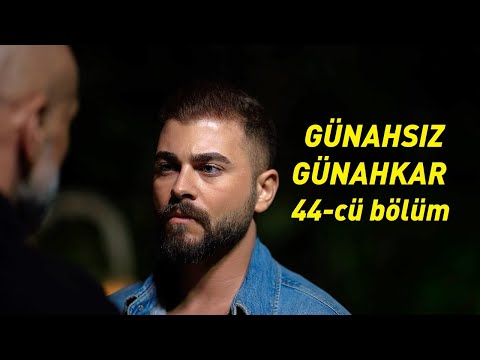 Günahsız Günahkar 44-cü bölüm / serial Gunahsiz Gunahkar 44-cü seriya