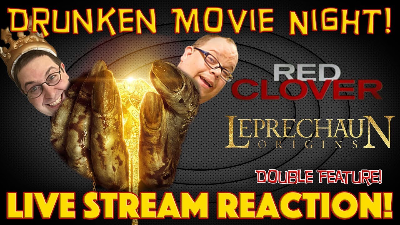 DRUNKEN MOVIE NIGHT! Red Clover / Leprechaun: Origins - LIVE STREAM ...
