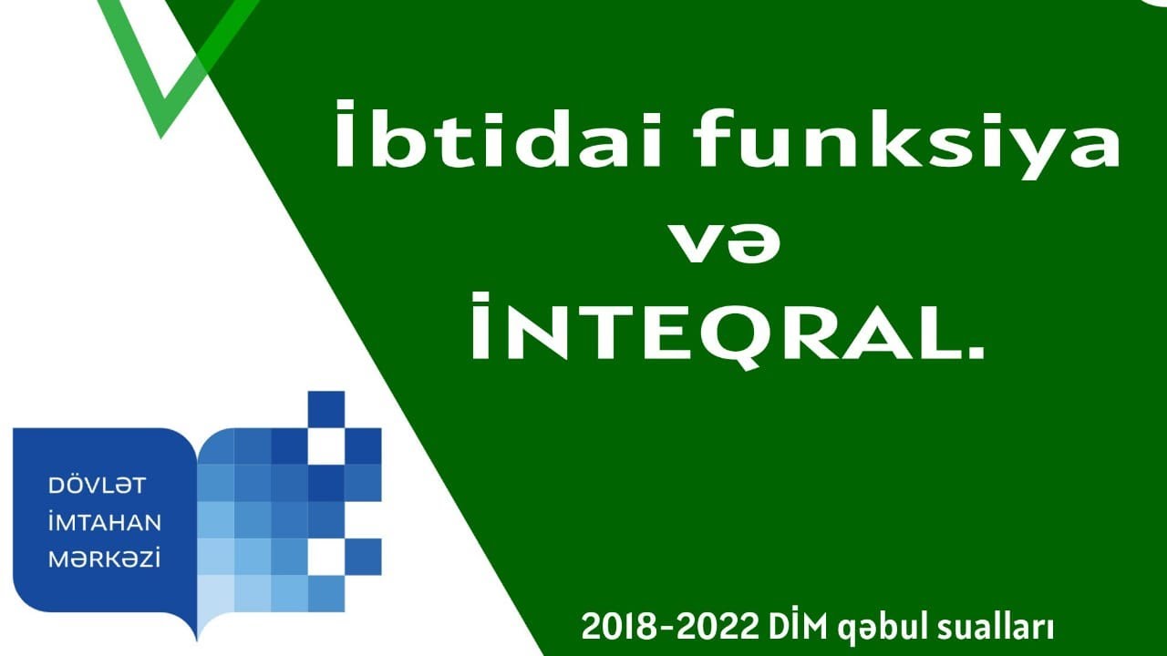 İbtidai funksiya və İNTEQRAL 2018 2022 DİM qəbul sualları - YouTube