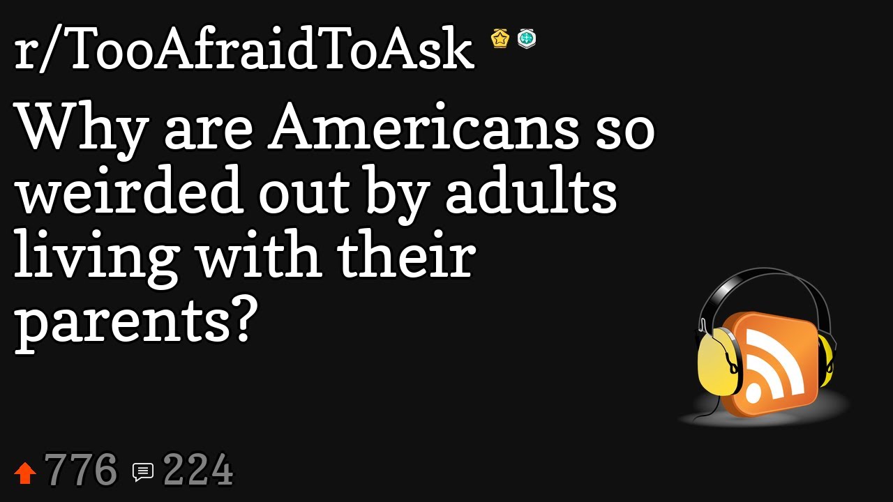 Why are Americans so weirded out by adults living with their parents ...