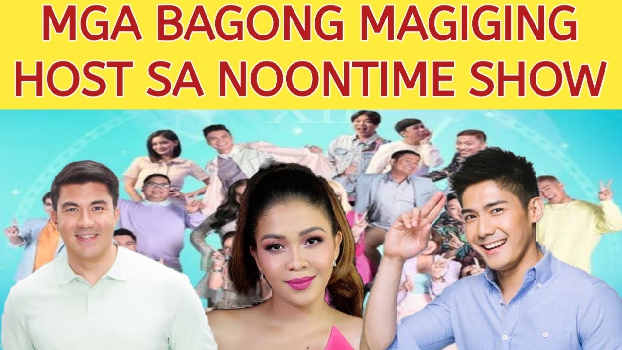 MGA BAGONG MAGIGING HOST SA BAGONG NOONTIME SHOW - YouTube