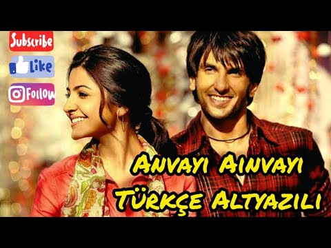 Ainvayi Ainvayi Türkçe Altyazılı İzle / Anushka Sharma - Ranveer Singh | Sensiz Olmaz | Ah Kalbim 💜