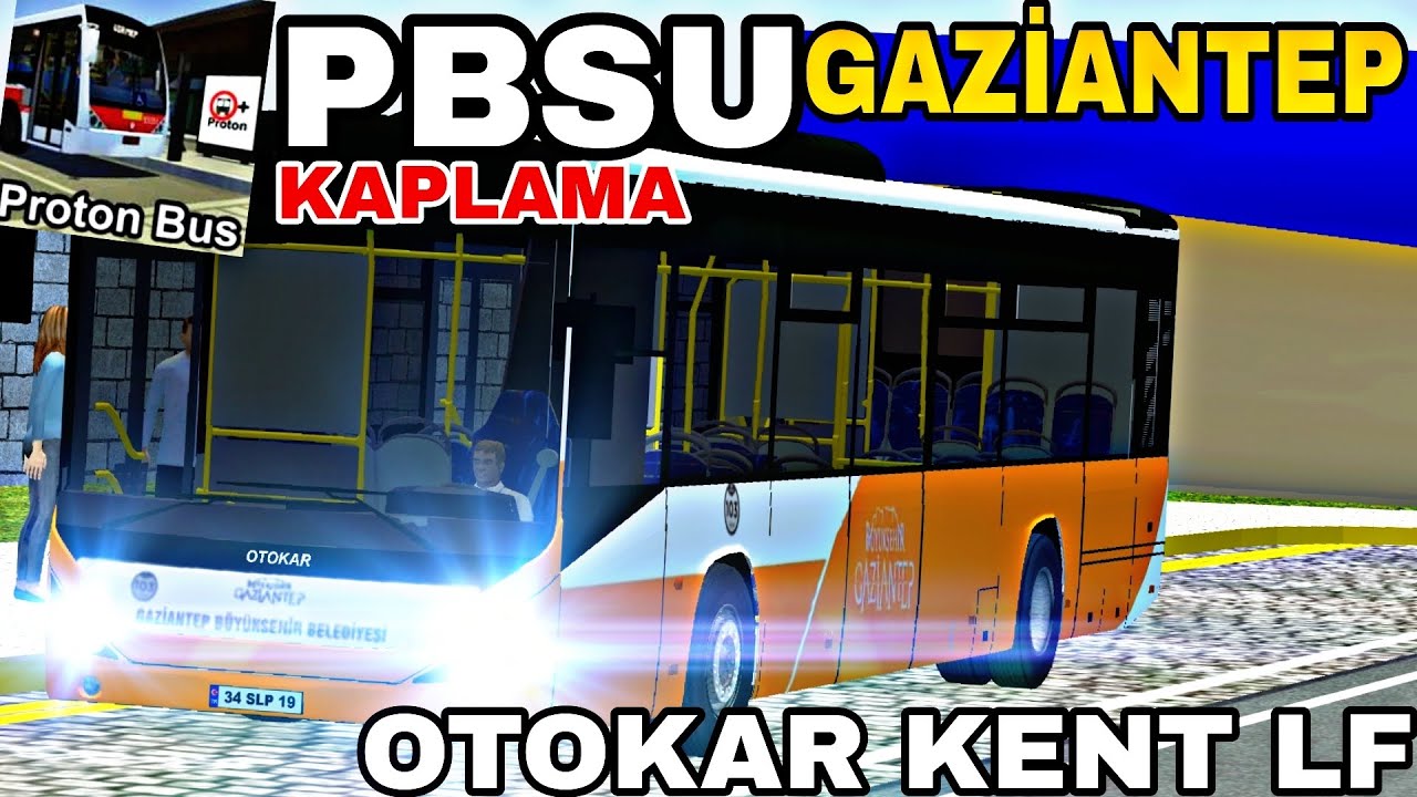 PBSU GAZİANTEP KAPLAMA -OTOKAR KENT 290 LF // PROTON BUS SİMULATOR -FEACDBY- - YouTube