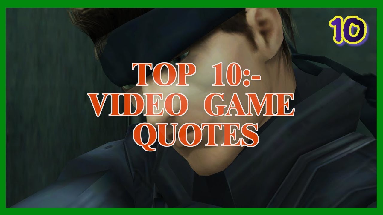 Top 10:- Video Game Quotes - YouTube