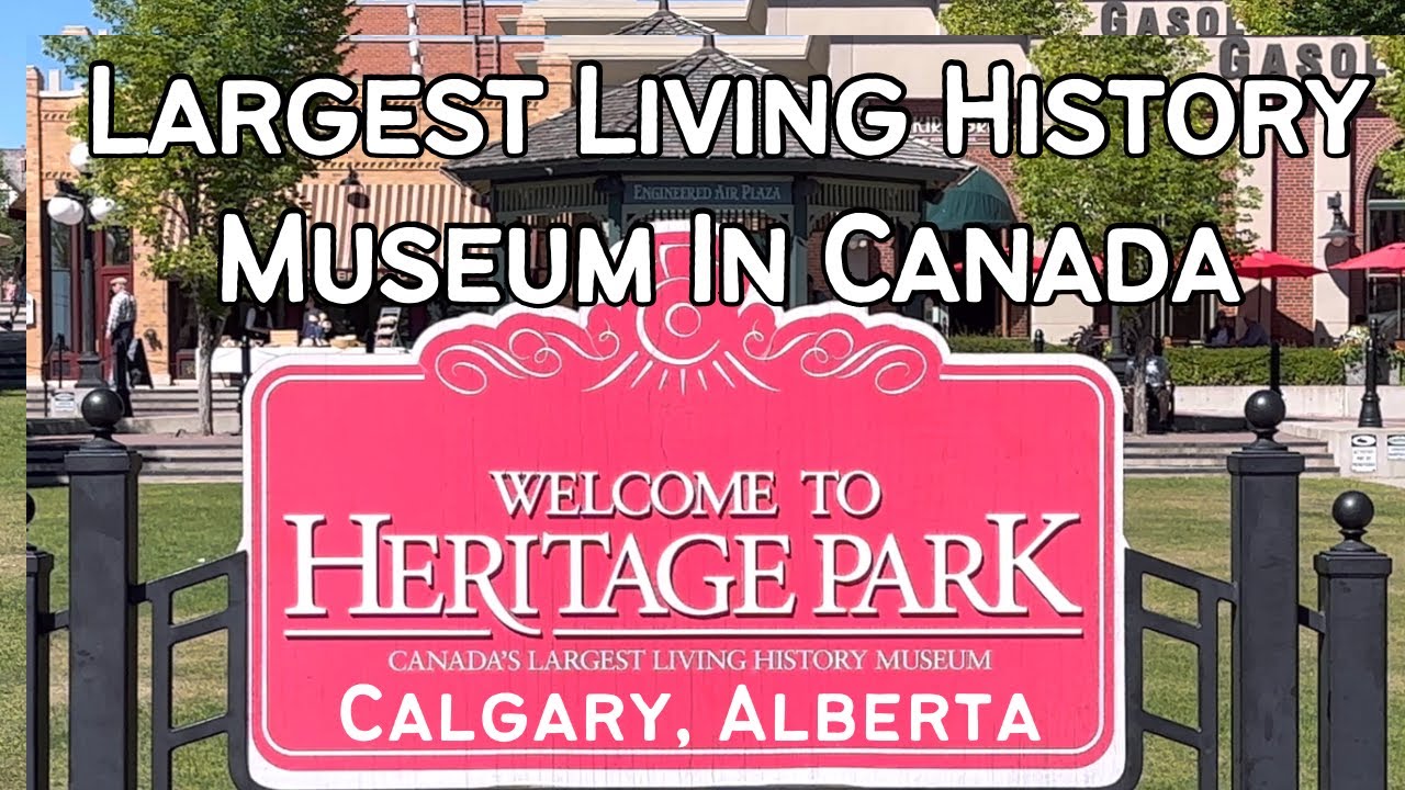 Heritage Park Calgary / Largest Living History Museum in Canada - YouTube