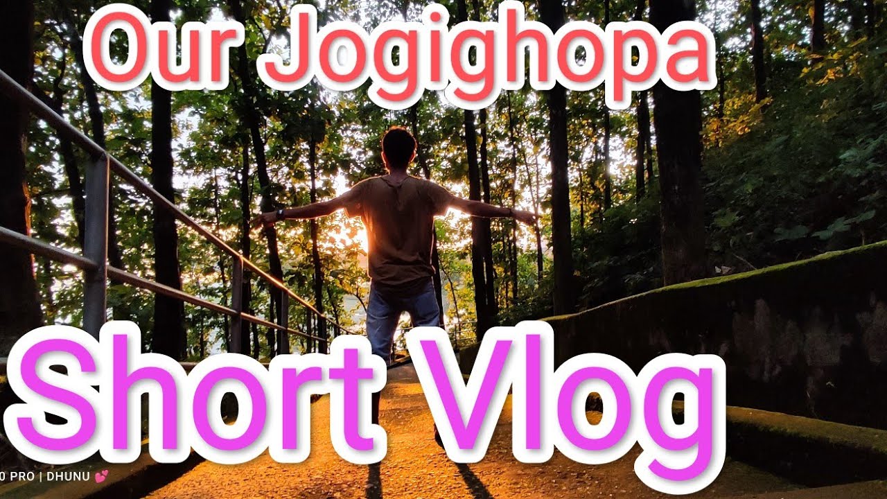 Our Jogighopa simple vlog.. #jogighopa - YouTube