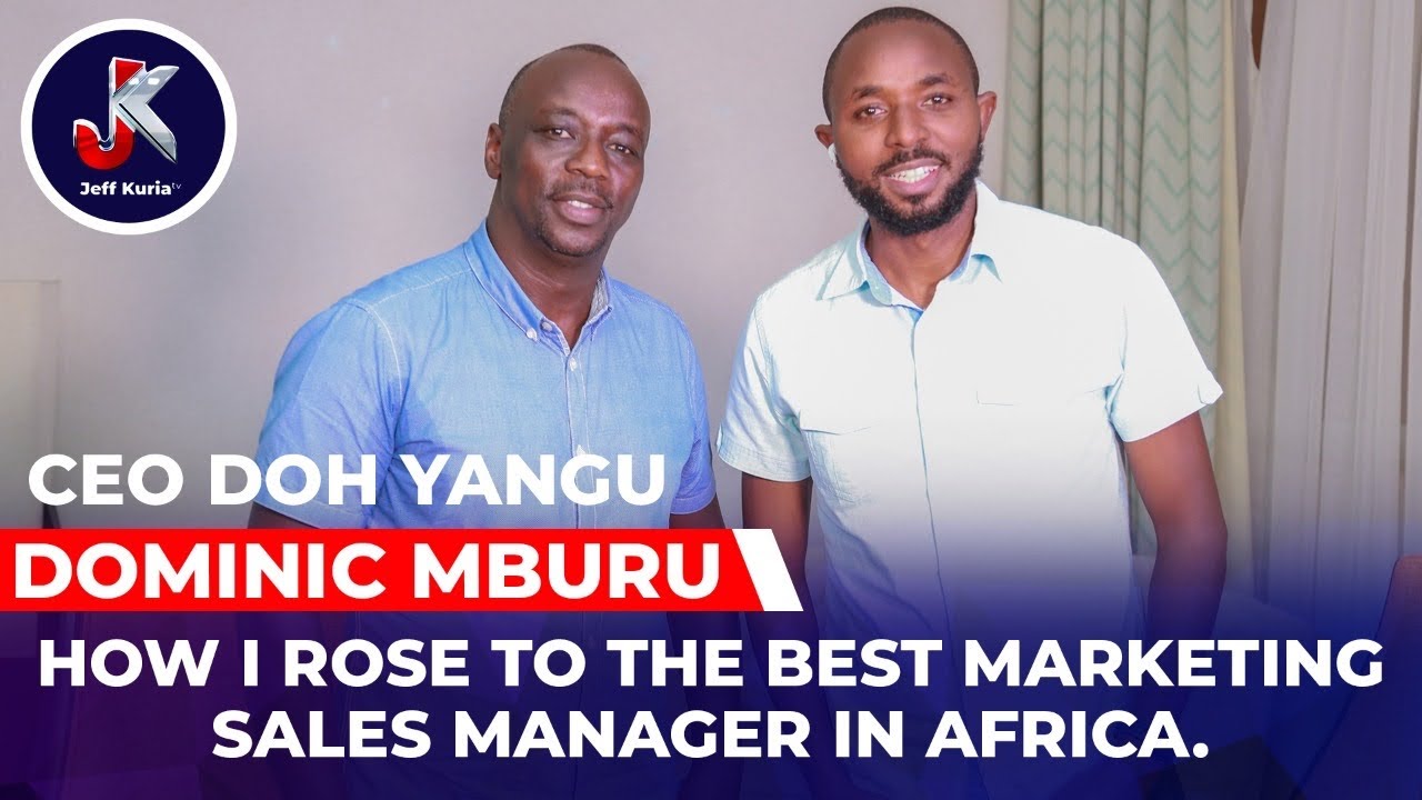 HOW I ROSE TO THE BEST MARKETING SALES MANAGER IN AFRICA - DOMINIC ...