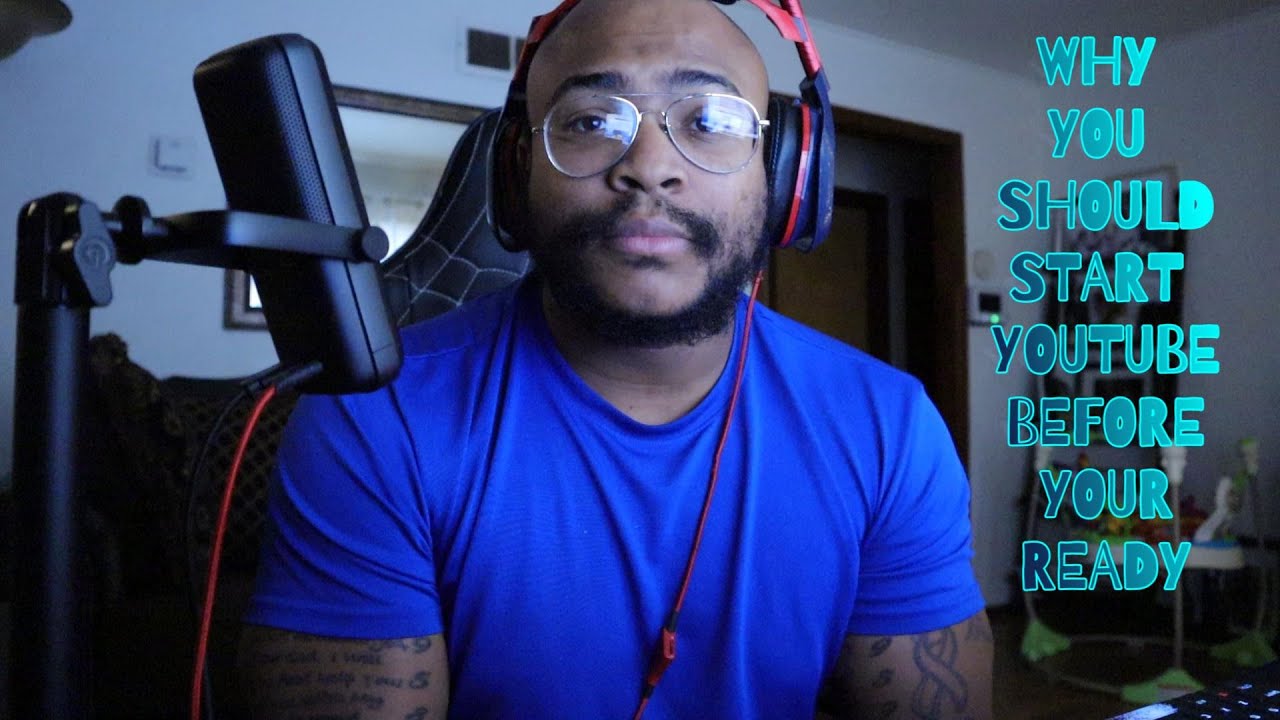 WHY YOU SHOULD START YOUTUBE BEFORE YOU'RE READY!!! 🤔 #viral # ...