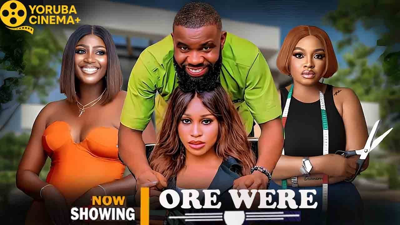 Ore Were | Latest Yoruba Movies 2025 Lanre Adediwura, Temitope Aremu ...