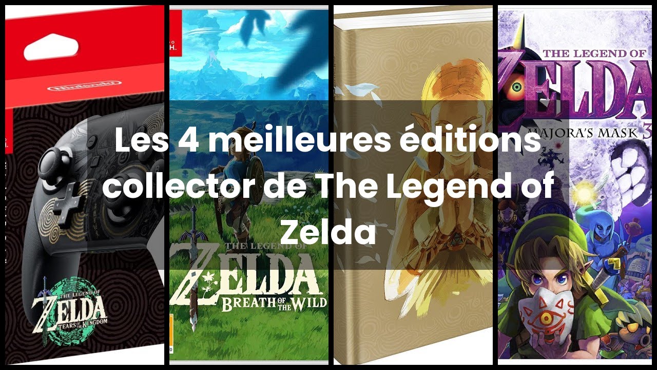 【THE LEGEND OF ZELDA : EDITION COLLECTOR】Les 4 meilleures éditions ...