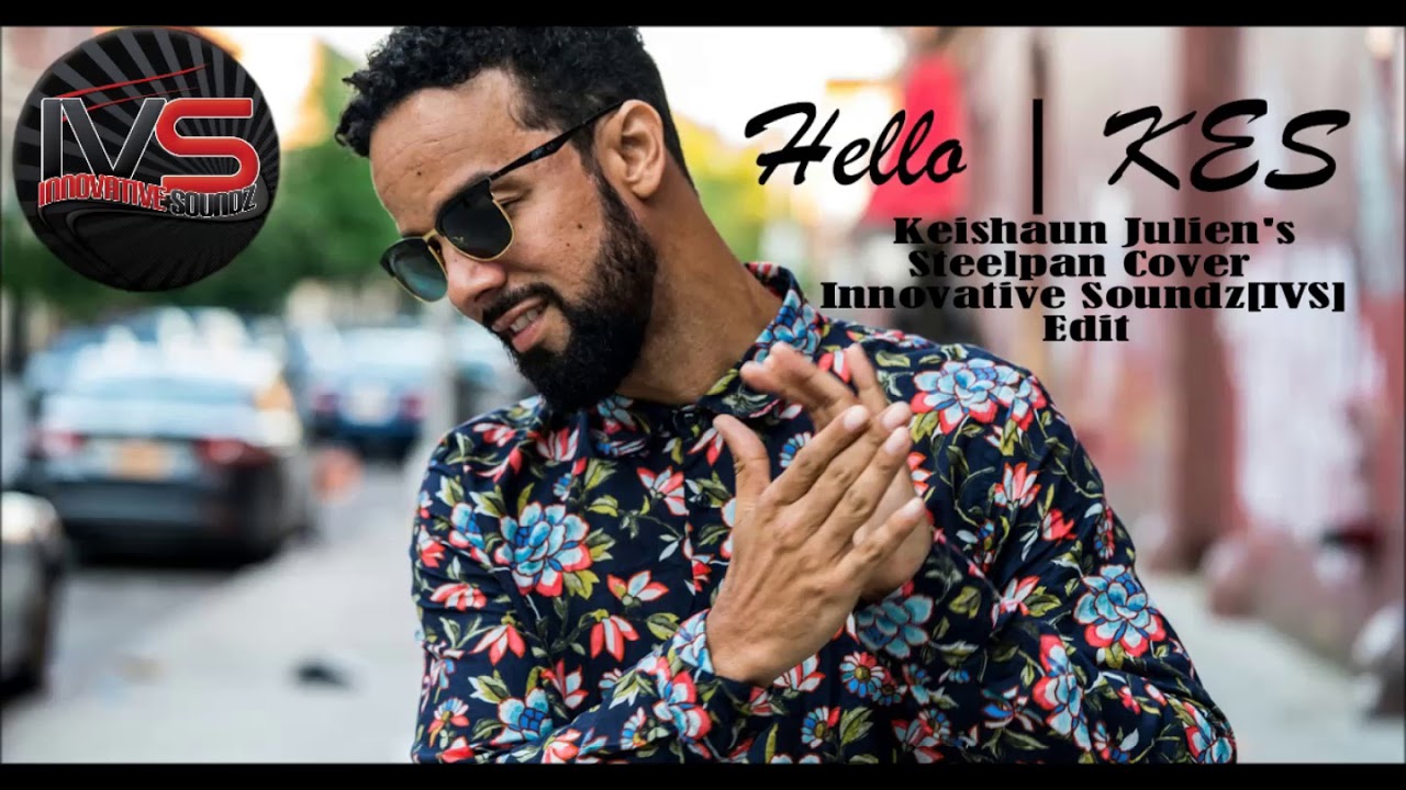 Kes - Hello? (Keishaun Julien's Steelpan Cover Innovative Soundz[IVS ...