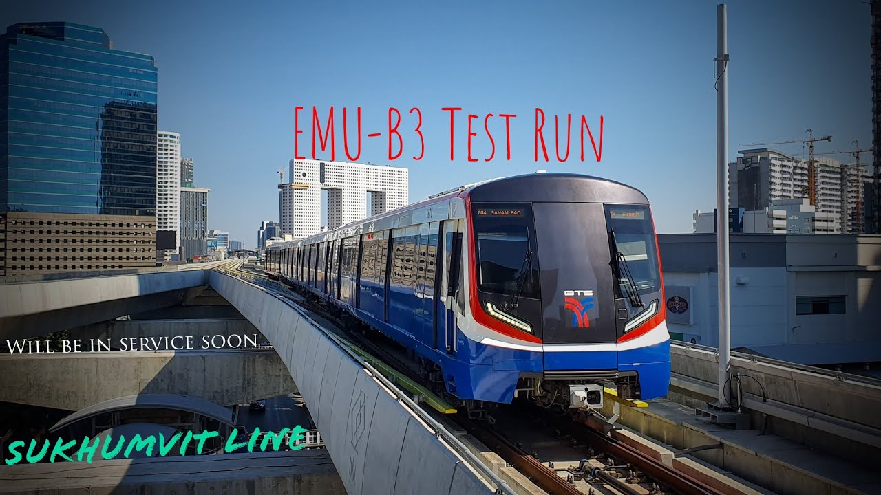 รถไฟฟ้าขบวนใหม่จากจีนบนสายสุขุมวิท | BTS EMU-B3 Test Run on the ...