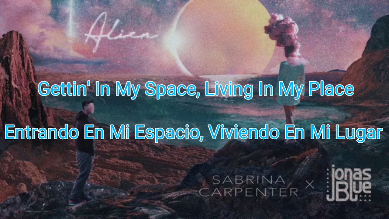 Sabrina Carpenter ft Jonas Blue - Alien (Lyrics Spanish/English) - YouTube
