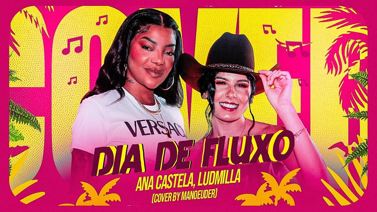 Ana Castela e Ludmilla - Dia De Fluxo (Cover) - YouTube
