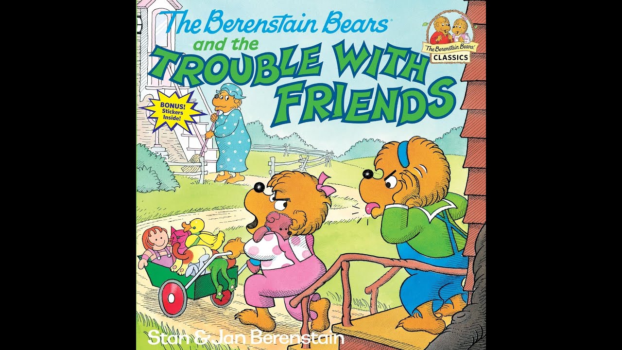 The Berenstain Bears and the Trouble with Friends - YouTube