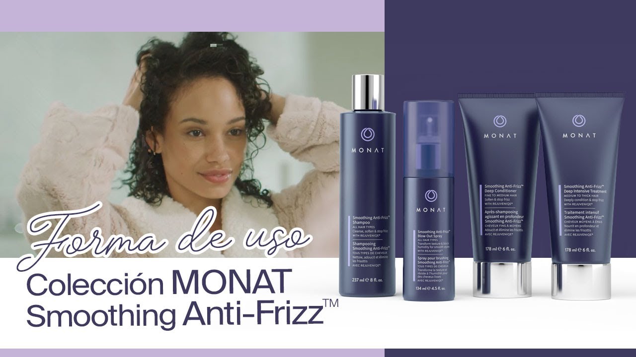 Como utilizar MONAT | Colección MONAT Smoothing Anti-Frizz™️ | Cuidado ...