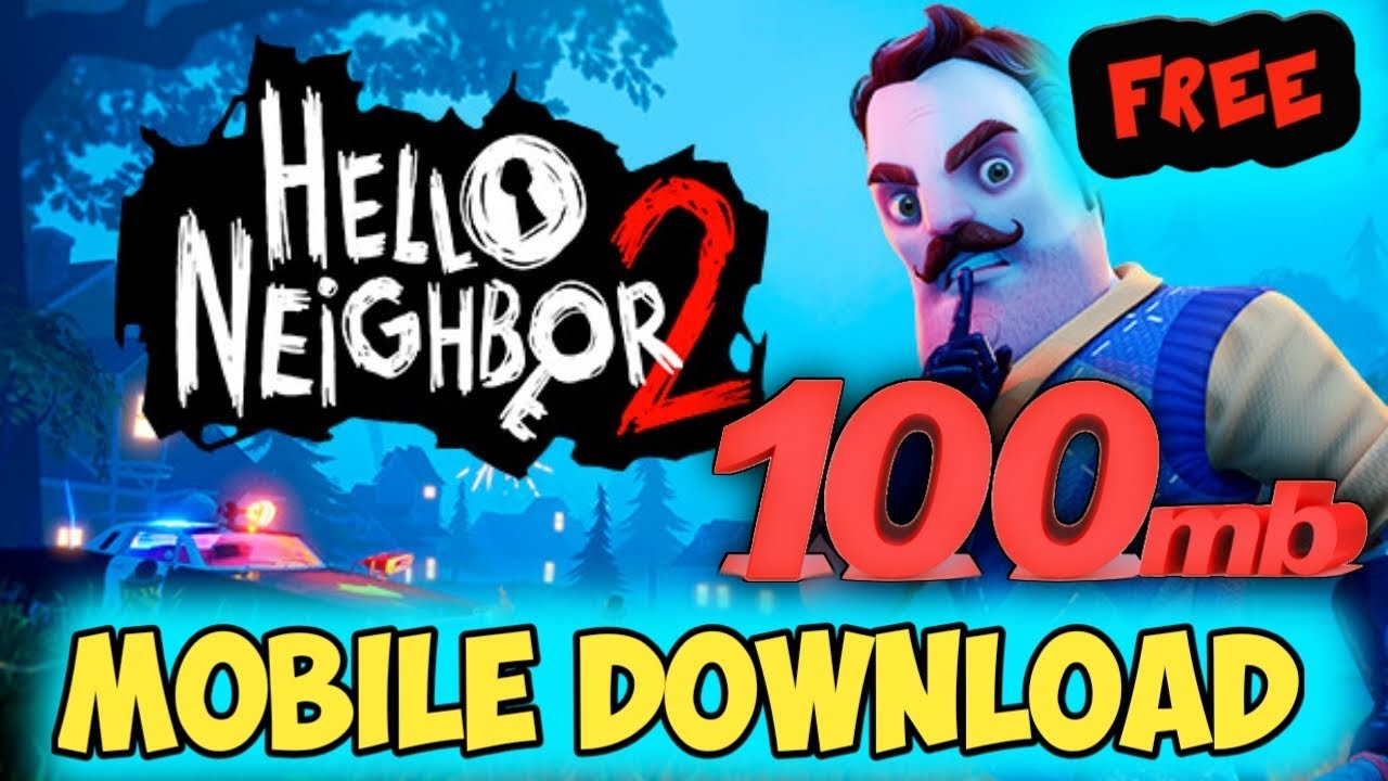 HELLO NEIGHBOR 2 FREE ON MOBILE - YouTube