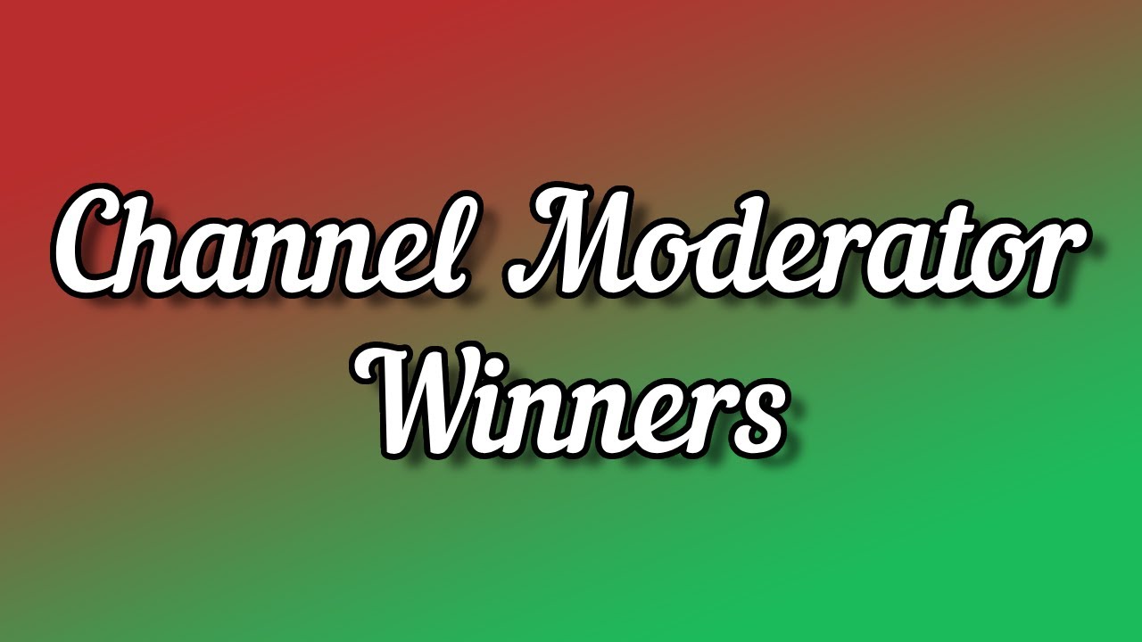 2023 Channel Moderator Winners! - YouTube