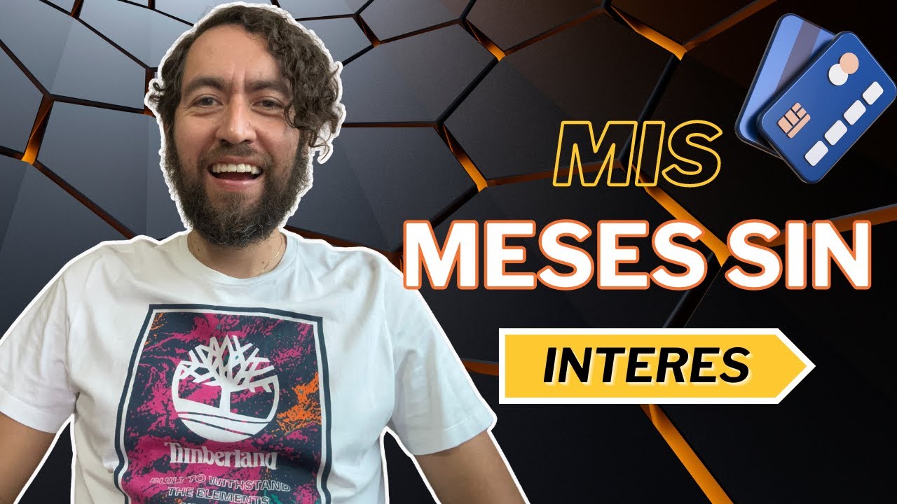 Los meses sin intereses de mis tarjetas de crédito - YouTube