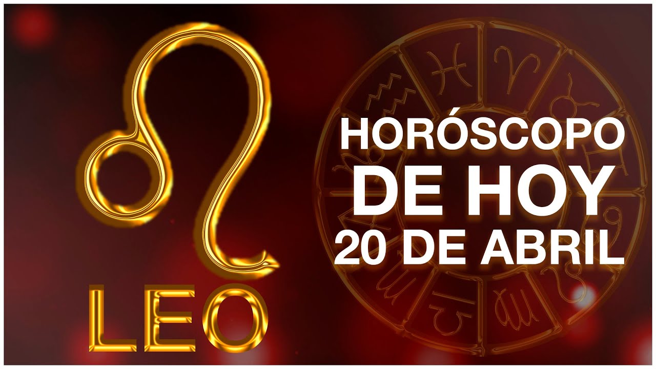 CUIDADO⚠️ALGUIEN QUIERE HACERTE DAÑO😡 - HORÓSCOPO DE HOY LEO 20 DE ...
