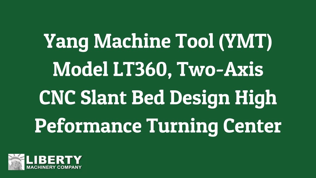 Yang Machine Tool (YMT) Model LT360, Two-Axis CNC Slant Bed Design High ...