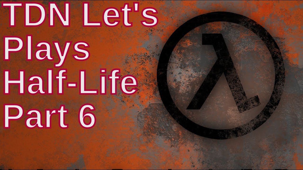 TDN Let's Plays Half-Life Part 6 - Rocket Launch - YouTube