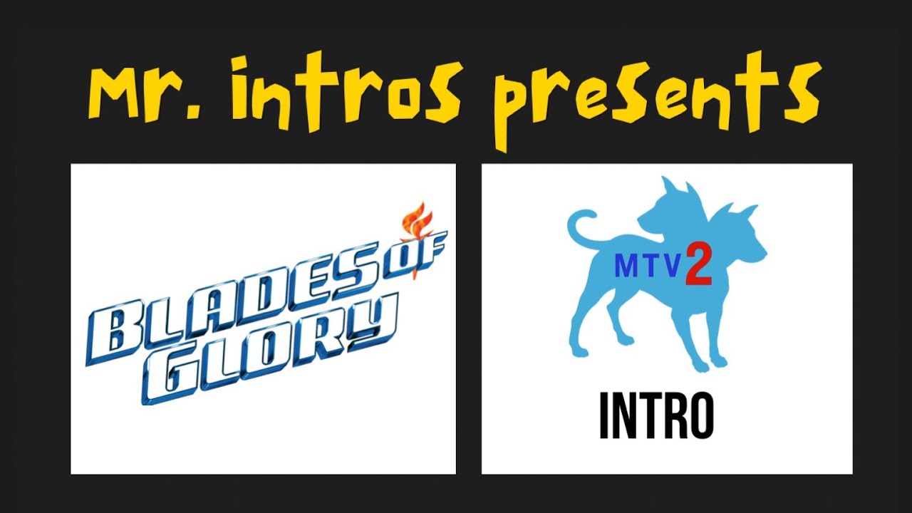 Blades of Glory - MTV2 Intro 9/29/24 (Intro #79, NO COPYRIGHT INTENDED ...