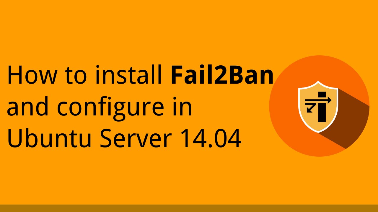 How To Install Fail2ban And Configure In Ubuntu Server 14 04 Youtube
