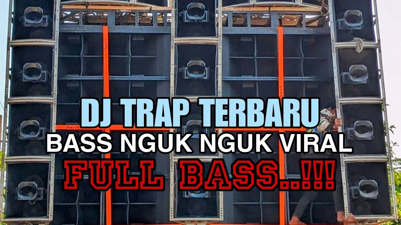 Dj Trap Terbaru Bass Panjang Nguuk Nguuk Youtube