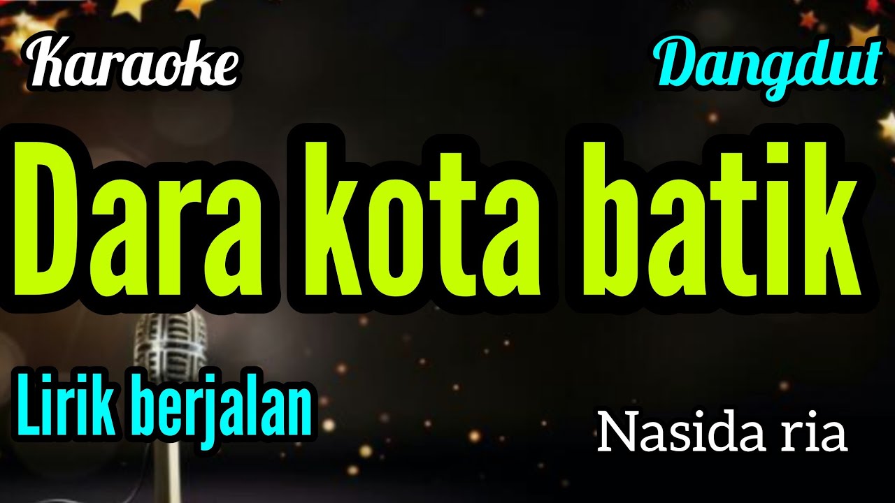 karaoke kasida DARA KOTA BATIK Nasida ria lirik berjalan - YouTube