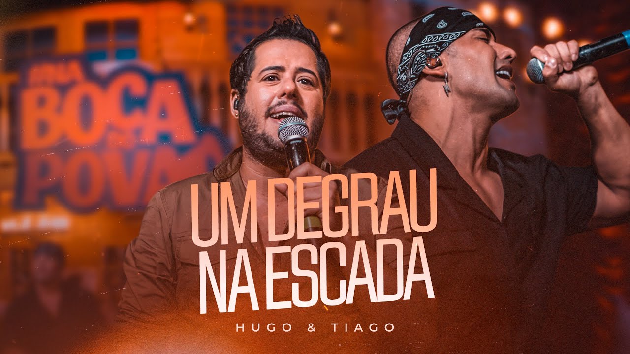 Um degrau na escada - Hugo & TIago (#NaBocaDoPovão) - YouTube