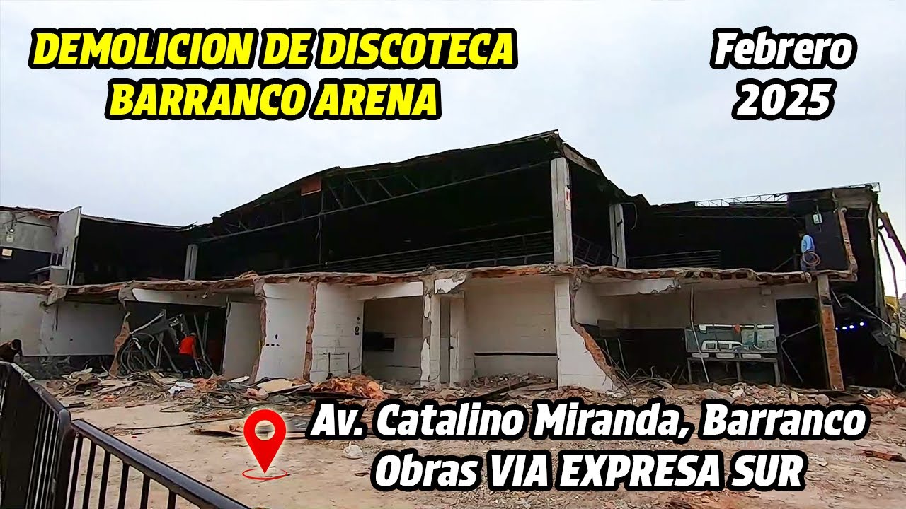 DEMOLICION DE LA DISCOTECA BARRANCO ARENA | Construcción 🚧 VIA EXPRESA ...