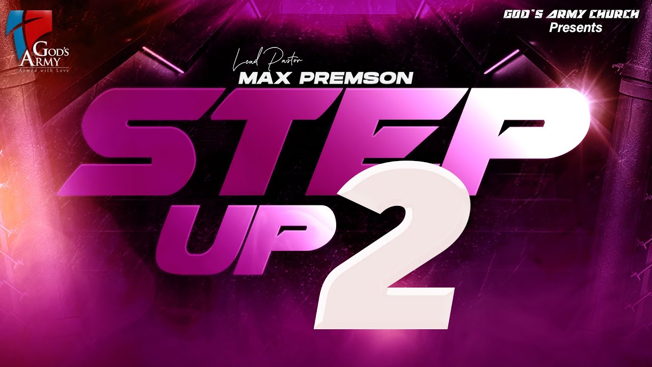 Step Up - 2 | Sermon Series | Ps. Max Premson - YouTube